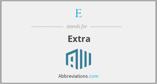 What is the abbreviation for Extra?