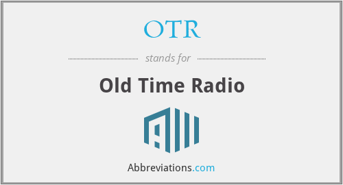 What does OTR stand for?