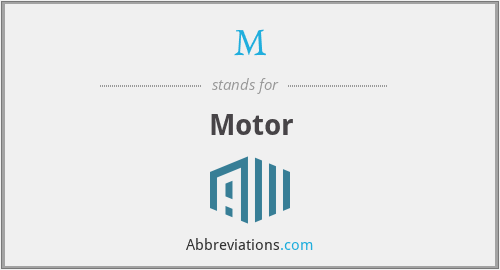 What is the abbreviation for motor?