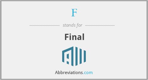 What is the abbreviation for Final?