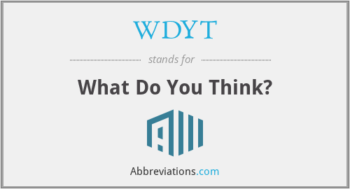 What does WDYT stand for?
