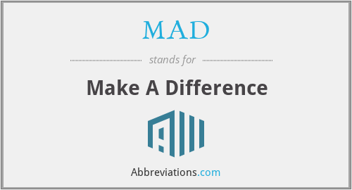 What does M.A.D stand for?