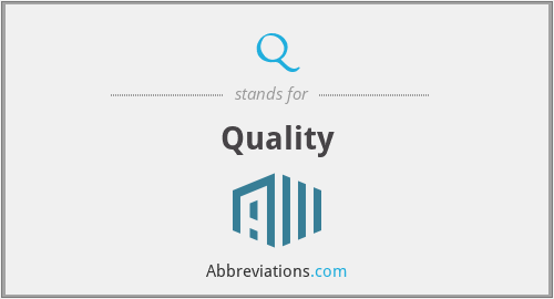 What is the abbreviation for quality?