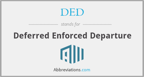 DED - Deferred Enforced Departure