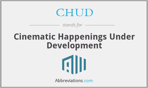 What does CHUD stand for?