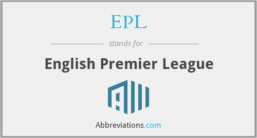 What does EPL stand for?