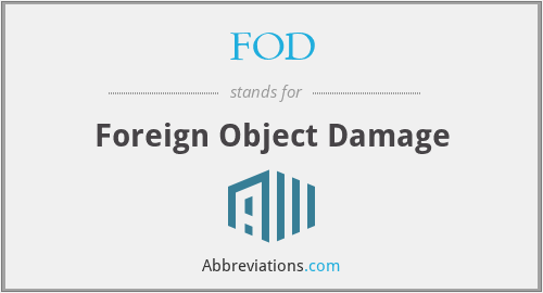 What does FOD stand for?