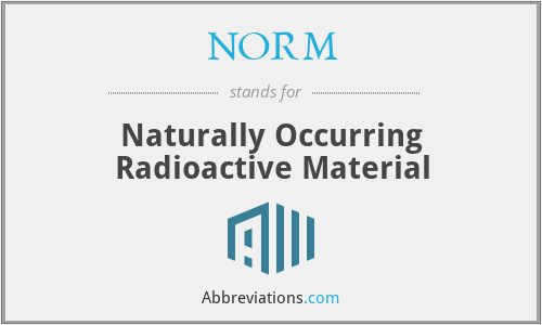 NORM - Naturally Occurring Radioactive Material
