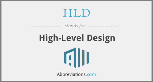 What does HLD stand for?