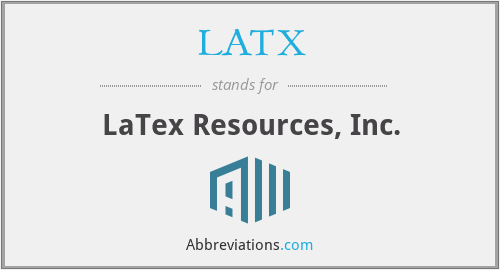 What does LATX stand for?