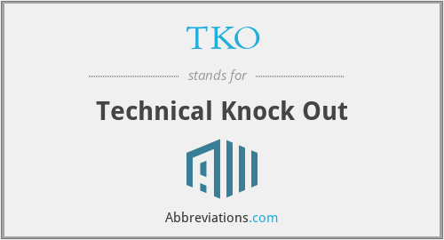 What does TKO stand for?