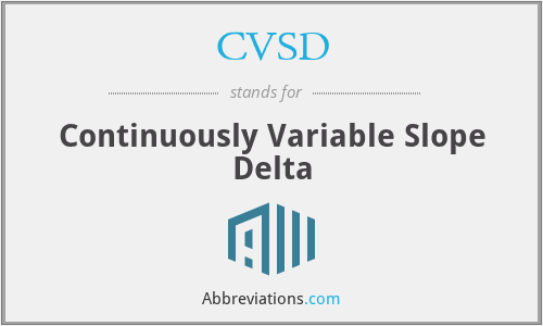 What does CVSD stand for?