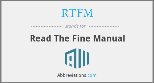 What does RTFM stand for?