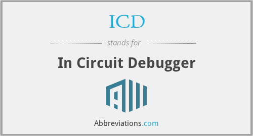 ICD - In Circuit Debugger
