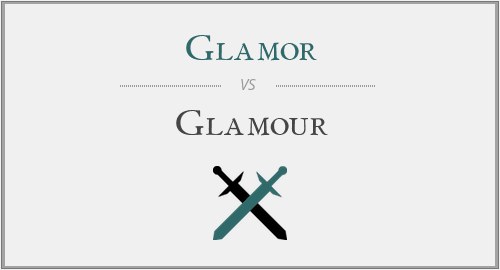 Glamor vs. Glamour