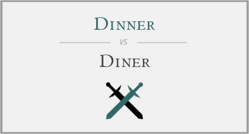 Dinner vs. Diner