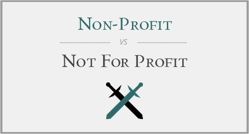 Non-Profit vs. Not For Profit