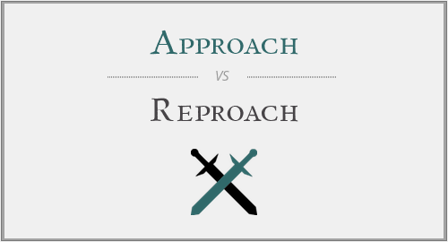 Approach vs. Reproach
