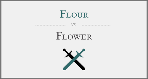 Flour vs. Flower